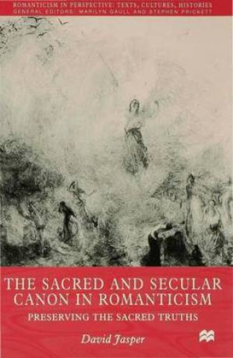 The Sacred and Secular Canon in Romanticism | Free Delivery at Eden.co.uk