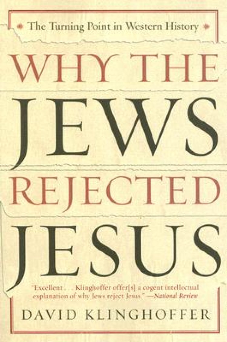 Why the Jews Rejected Jesus: The Turning Point in Western History ...