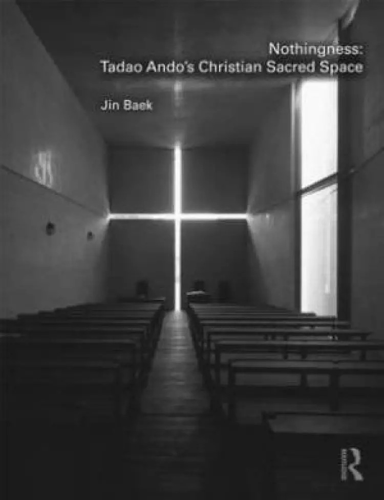 Nothingness: Tadao Ando's Christian Sacred Space | Free Delivery at ...