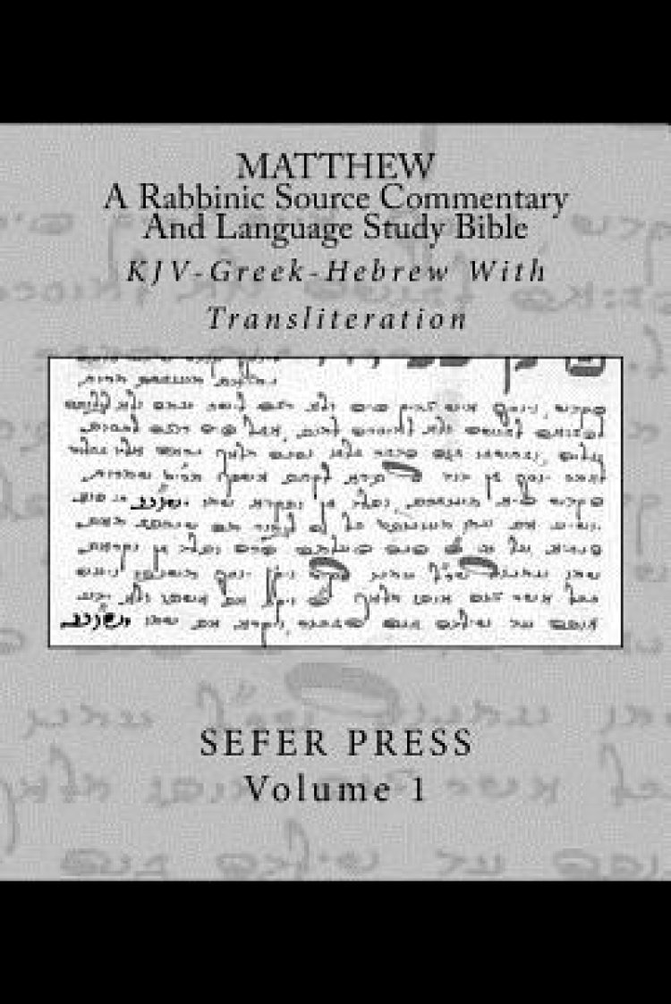Matthew: A Rabbinic Jewish Source Commentary And Language Study Bible ...