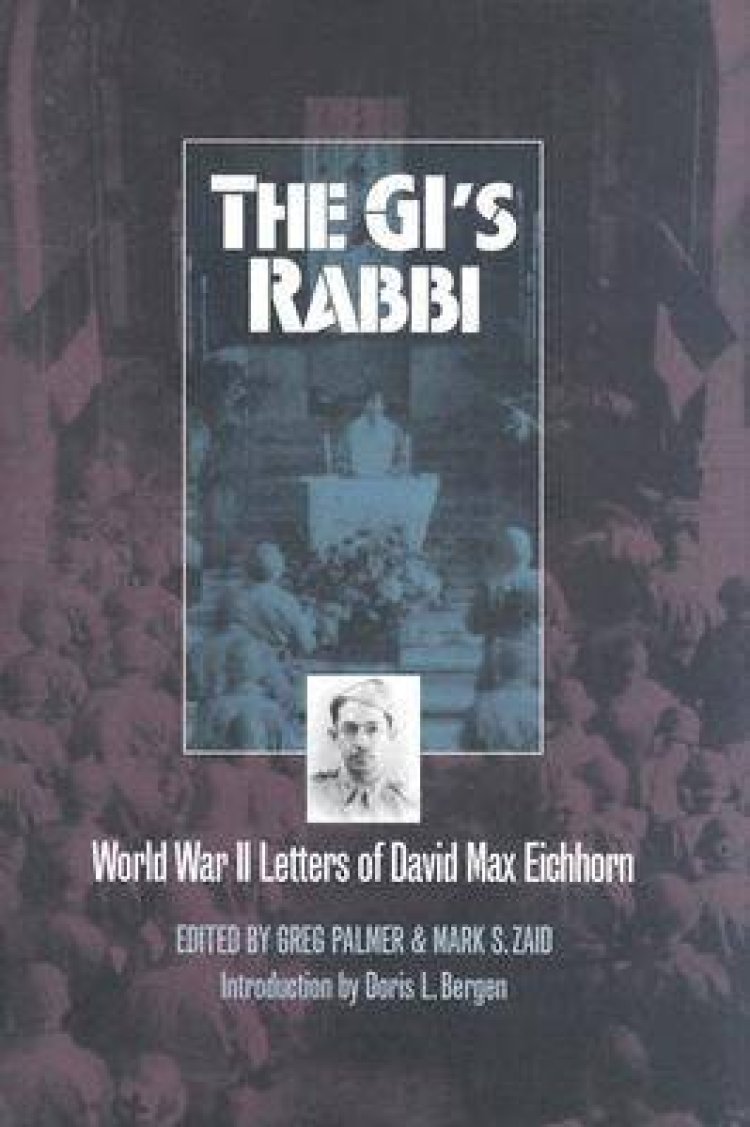 The Gi's Rabbi: World War II Letters of David Max Eichhorn| Free ...