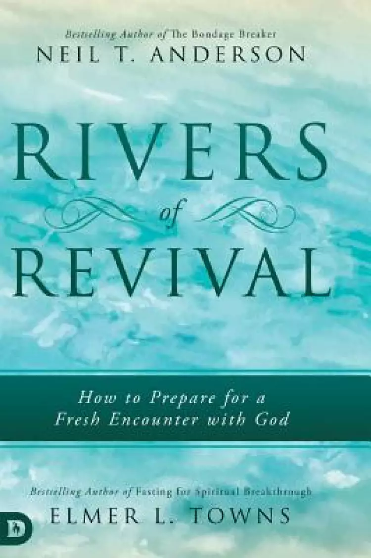 Rivers of Revival: How to Prepare for a Fresh Encounter with God | Free ...