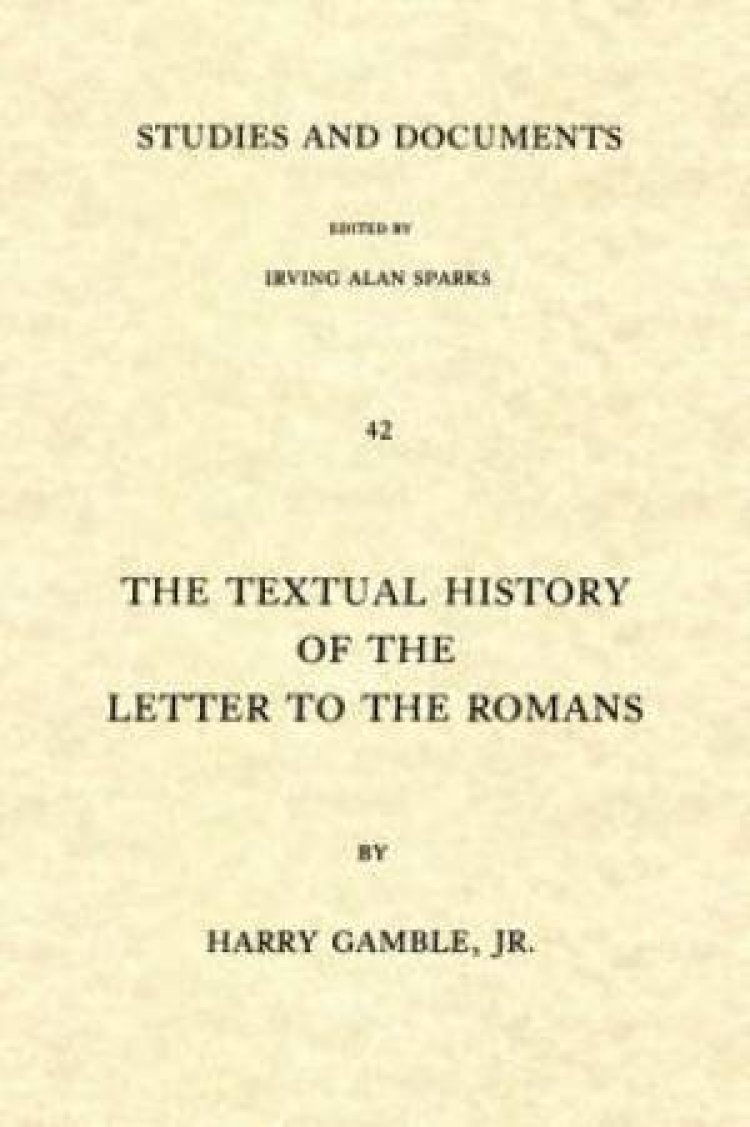 Romans: Textual History of the Letter to the Romans | Free Delivery at ...