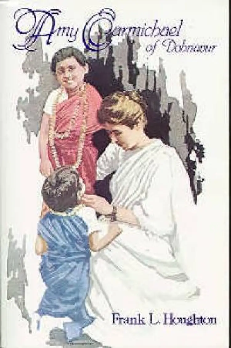 Amy Carmichael of Dohnavur by Houghton, Frank | Free Delivery at Eden
