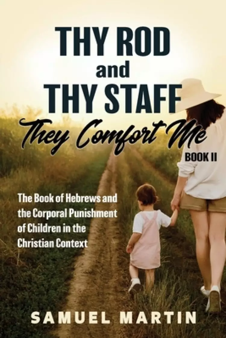 Thy Rod and Thy Staff, They Comfort Me - Book II: The Book of Hebrews ...