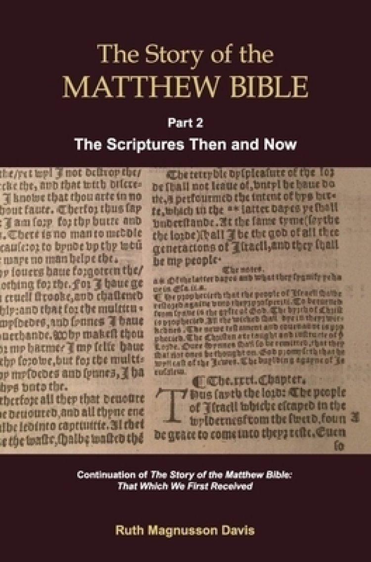 The Story of the Matthew Bible: Part 2, The Scriptures Then and Now ...
