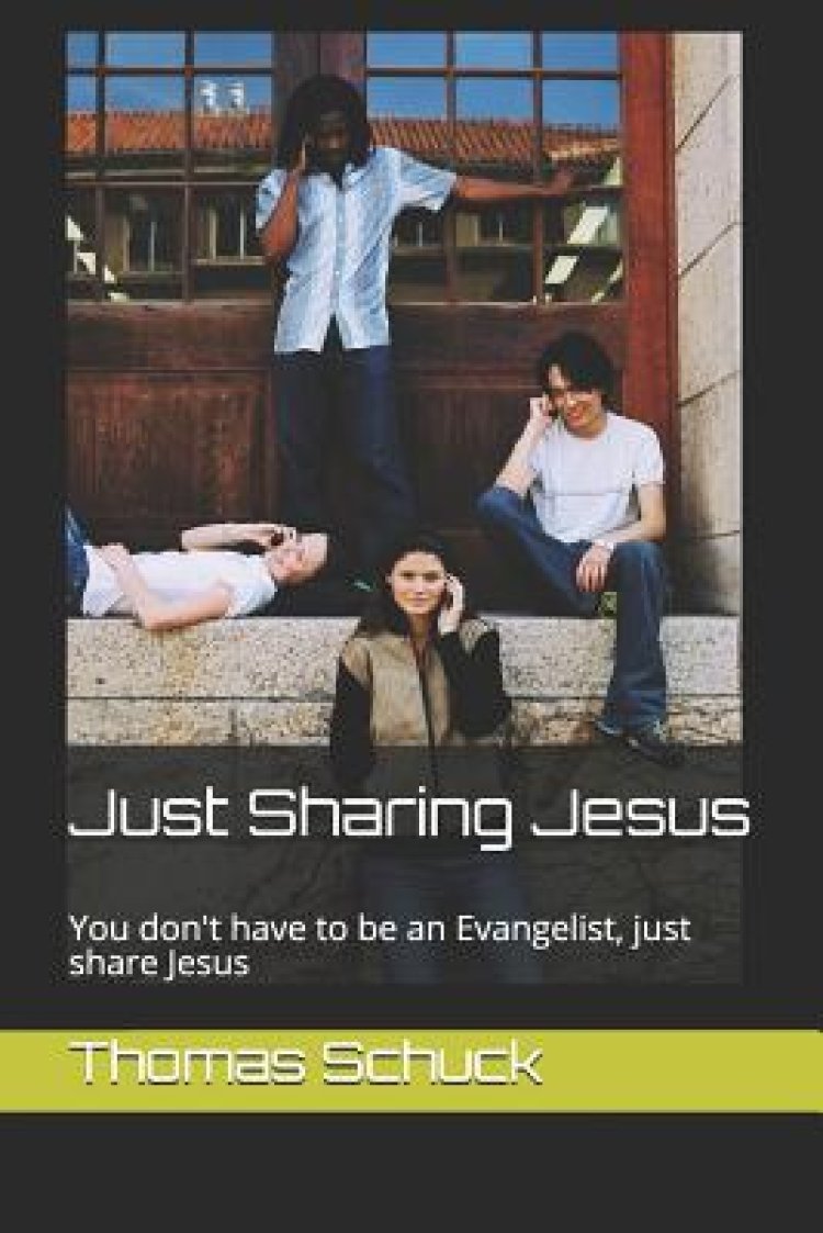 Just Sharing Jesus: You don't have to be an Evangelist, just share ...