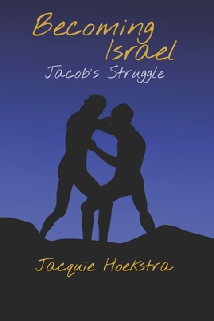 Becoming Israel: Jacob's Struggle | Free Delivery when you spend £10 at ...