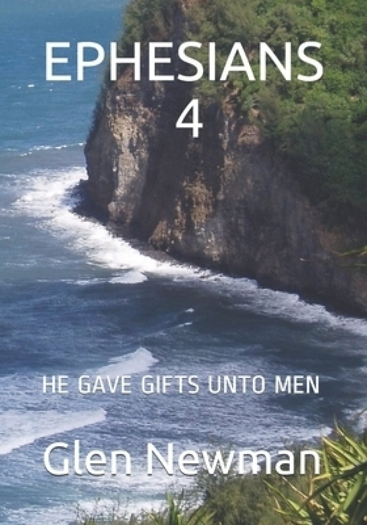 Ephesians 4: He Gave Gifts Unto Men | Free Delivery at Eden.co.uk
