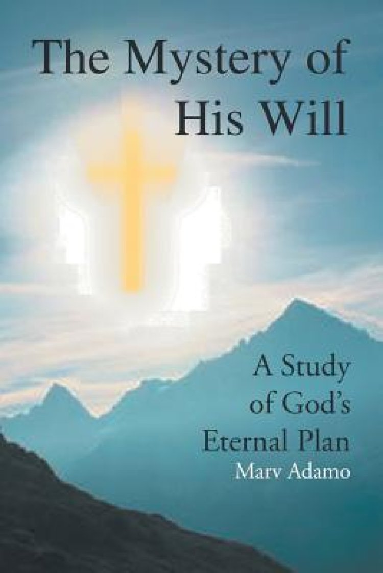 The Mystery of His Will: A Study of God's Eternal Plan| Free Delivery ...