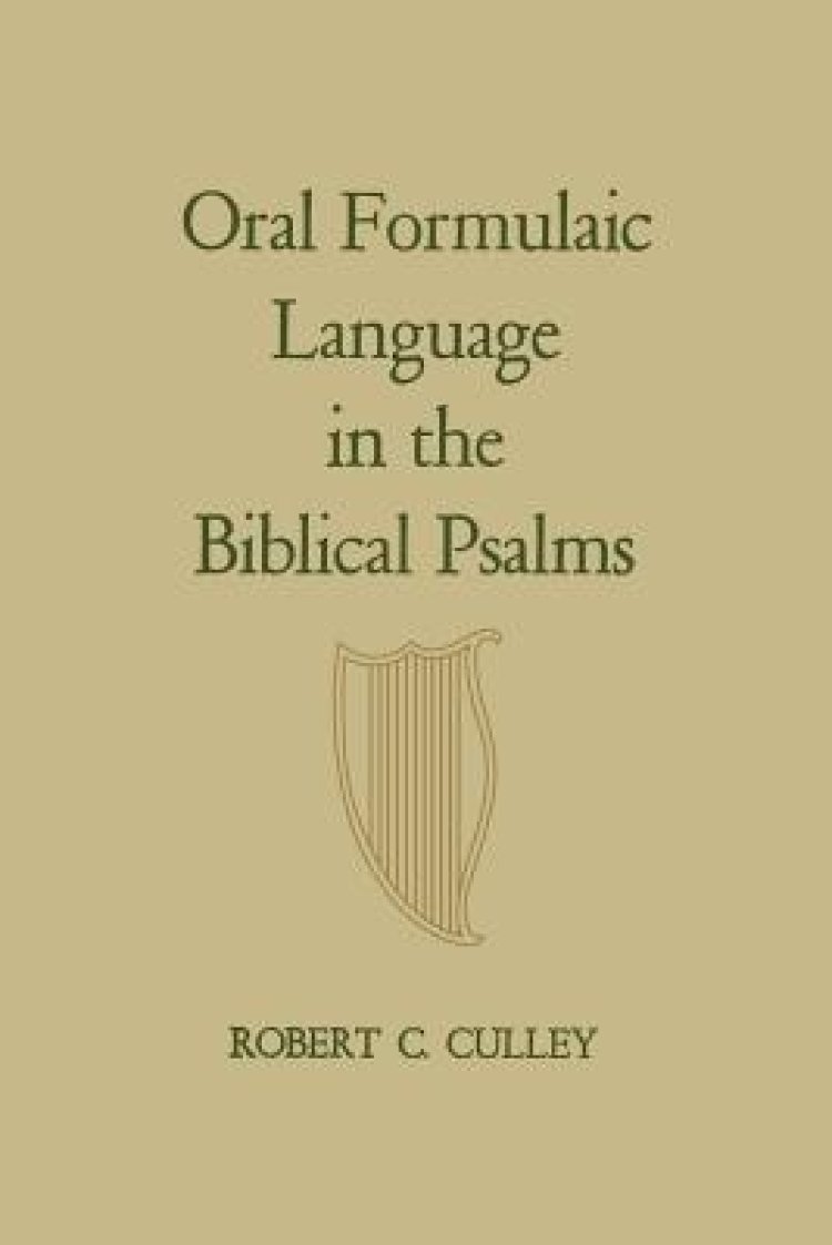 Oral Formulaic Language in the Biblical Psalms | Free Delivery at Eden ...