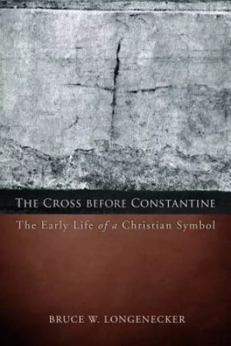 The Cross Before Constantine | Free Delivery at Eden.co.uk