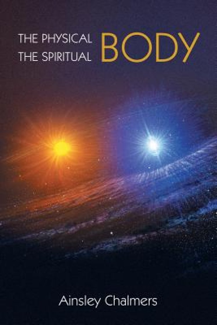 The Physical Body, the Spiritual Body | Free Delivery when you spend £ ...