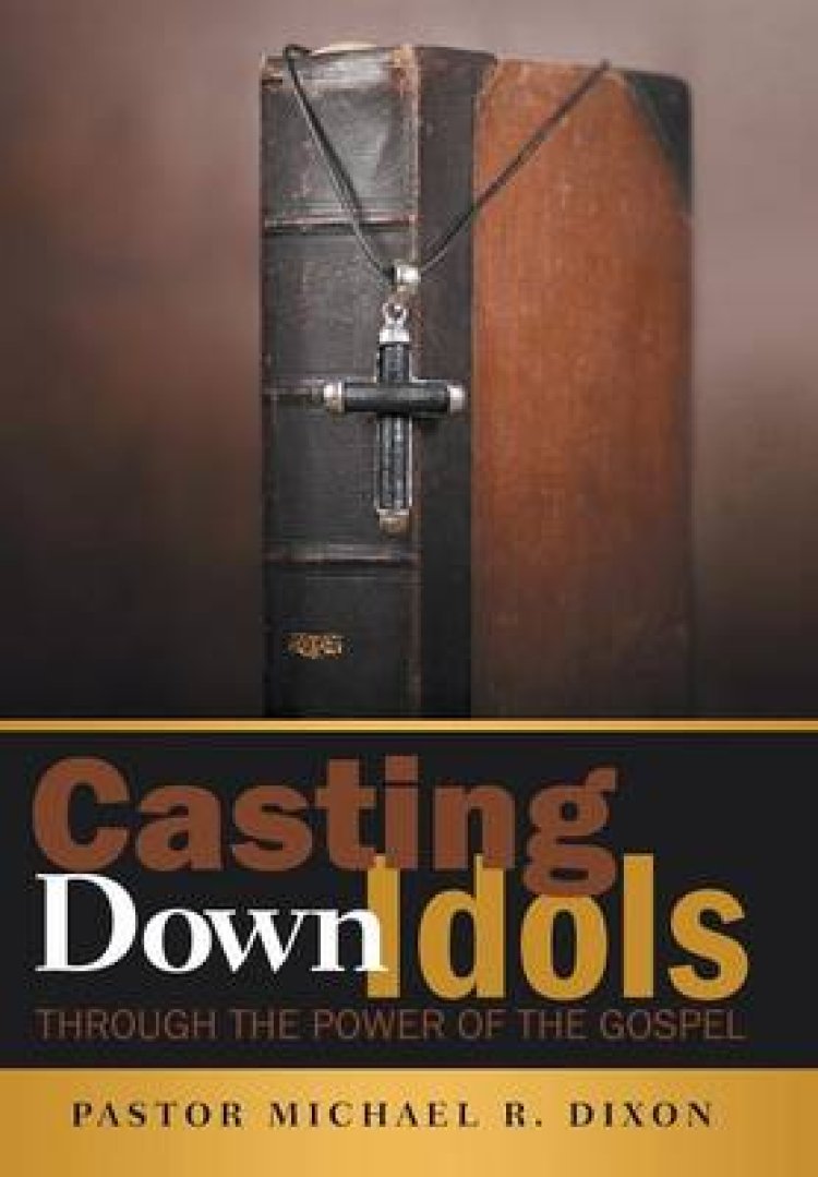 Casting Down Idols: Through the Power of the Gospel| Free Delivery at ...