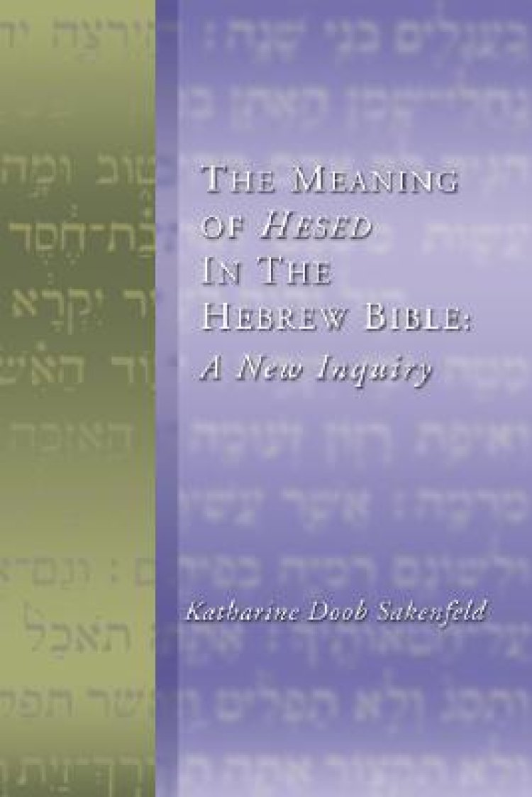 The Meaning of Hesed in the Hebrew Bible: A New Inquiry | Free Delivery ...