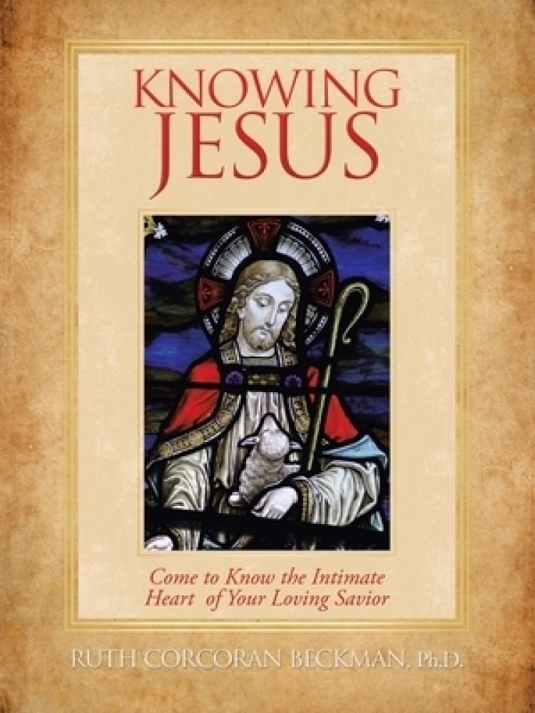 Knowing Jesus: Come to Know the Intimate Heart of Your Loving Savior ...