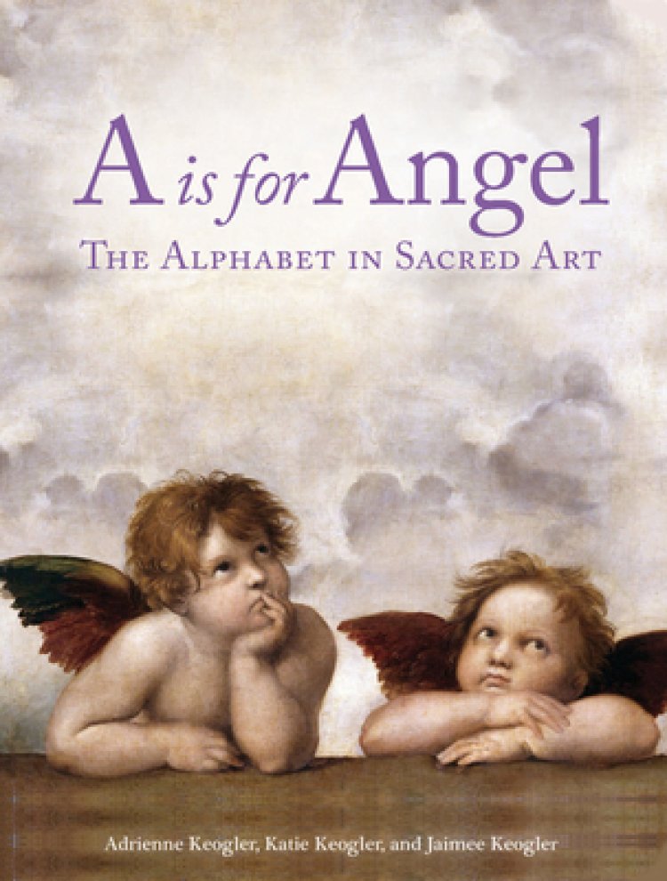 A is for Angel: The Alphabet in Sacred Art| Free Delivery when you ...