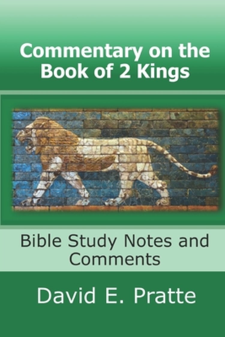 Commentary on the Book of 2 Kings: Bible Study Notes and Comments| Free ...