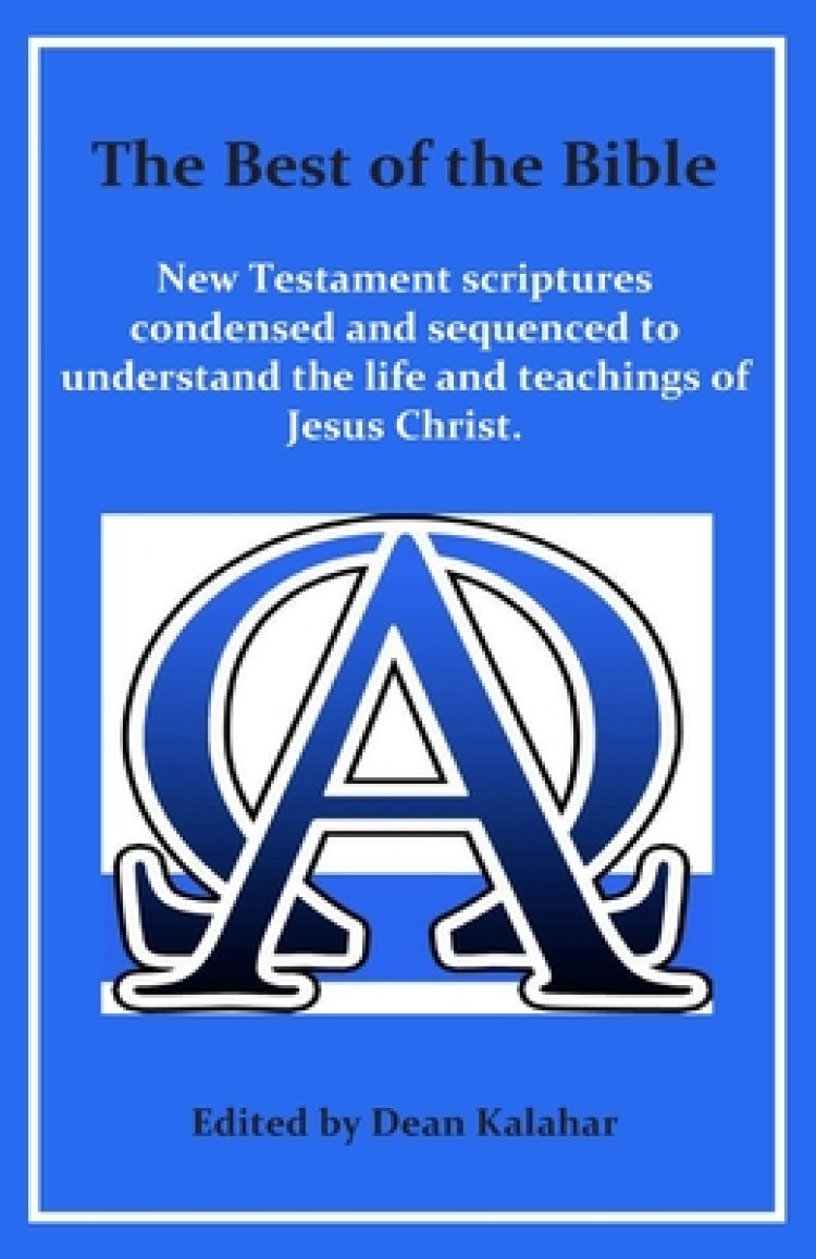 The Best of the Bible: New Testament scriptures condensed and sequenced ...