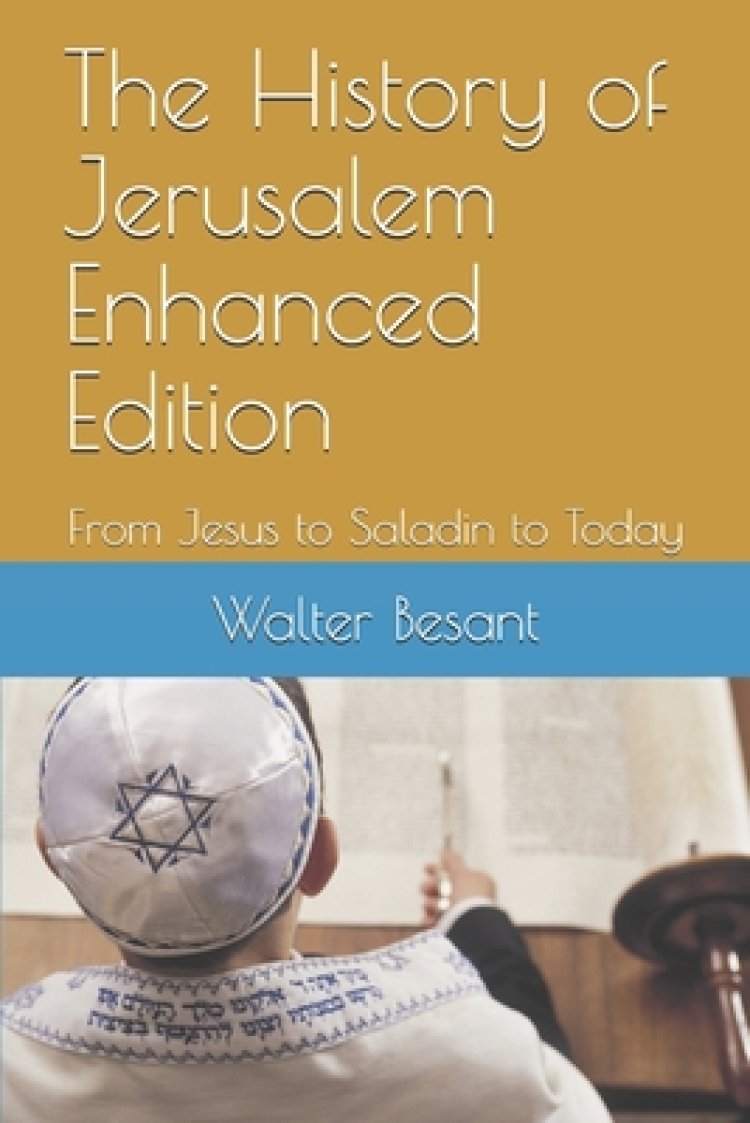 The History of Jerusalem Enhanced Edition: From Jesus to Saladin to ...