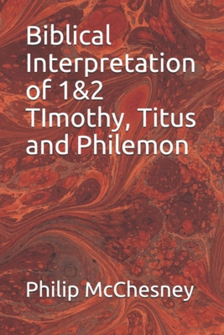 Biblical Interpretation of 1&2 TImothy, Titus and Philemon| Free ...