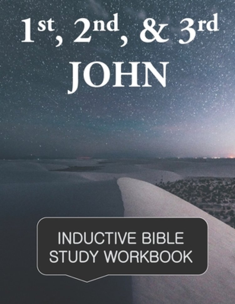 1st, 2nd, & 3rd John Inductive Bible Study Workbook: Full text of 1st ...