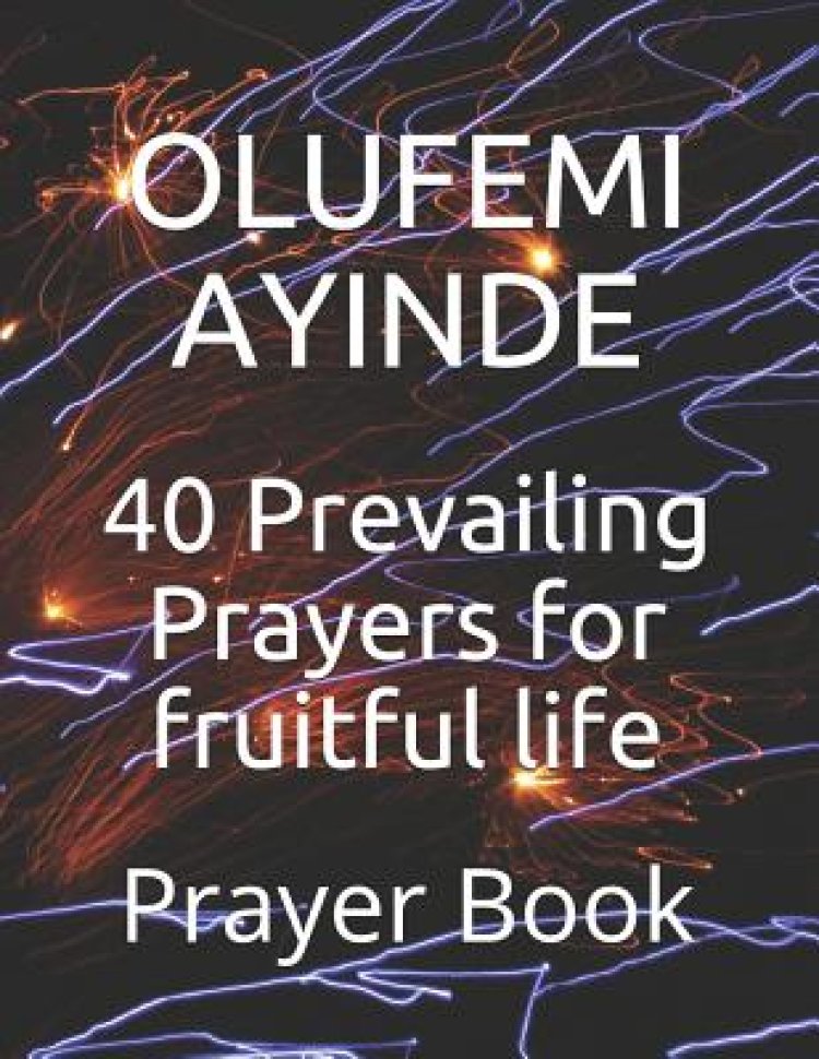 40 Prevailing Prayers for Fruitful Life: Prayer Book | Free Delivery at ...