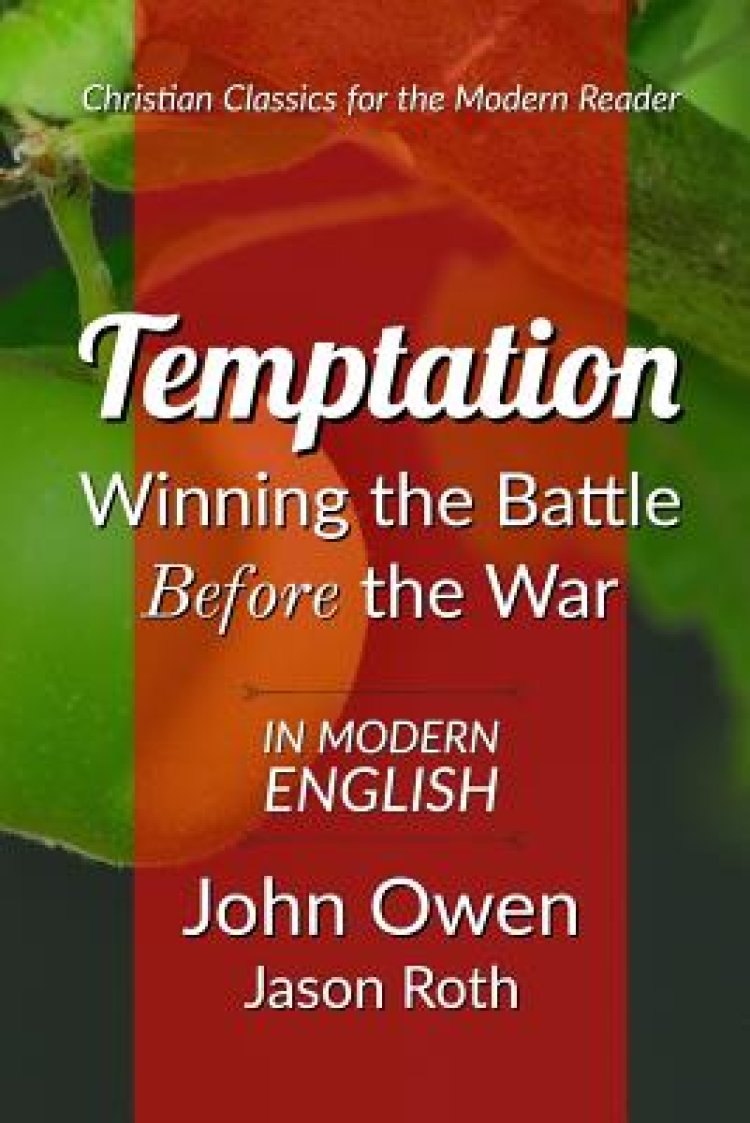 Temptation: Winning the Battle Before the War: In Modern English| Free ...