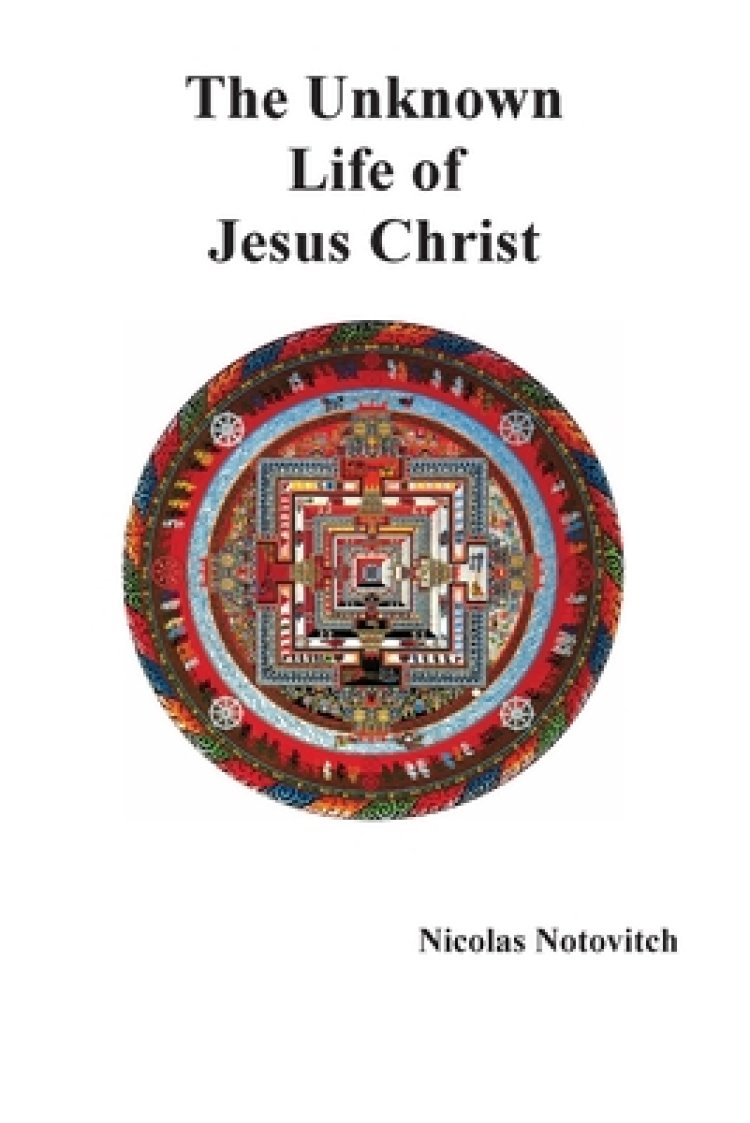 The Unknown Life of Jesus Christ | Free Delivery when you spend £10 at ...