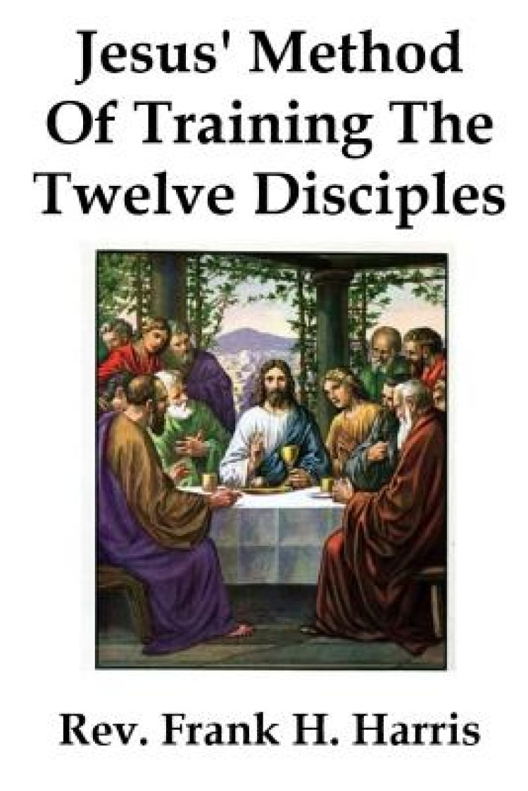 Jesus' Method of Training the 12 Disciples| Free Delivery when you ...