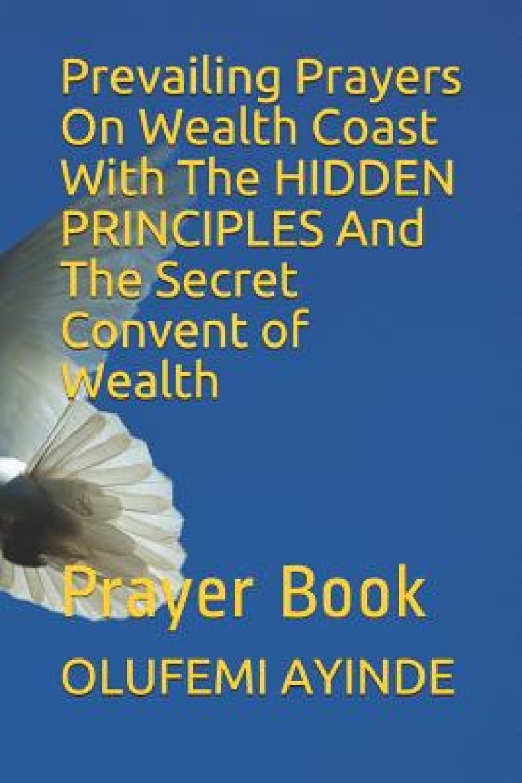 Prevailing Prayers on Wealth Coast with the Hidden Principles and the ...