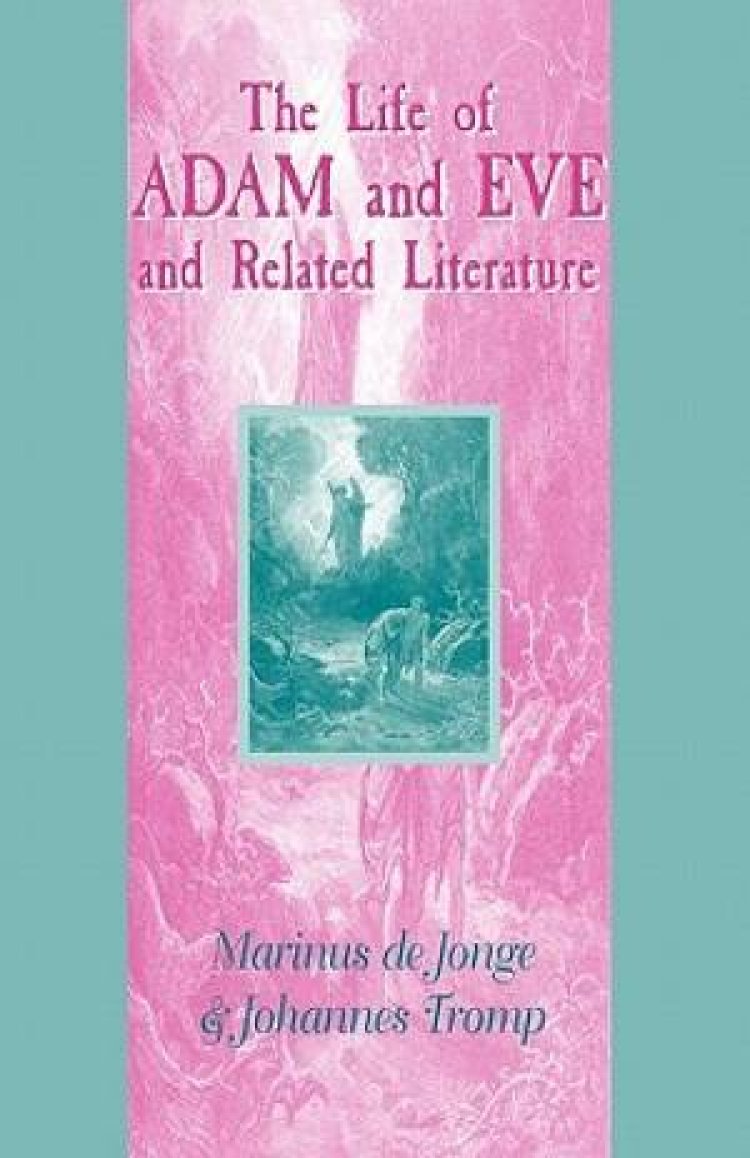 The Life of Adam and Eve and Related Literature | Free Delivery at Eden ...