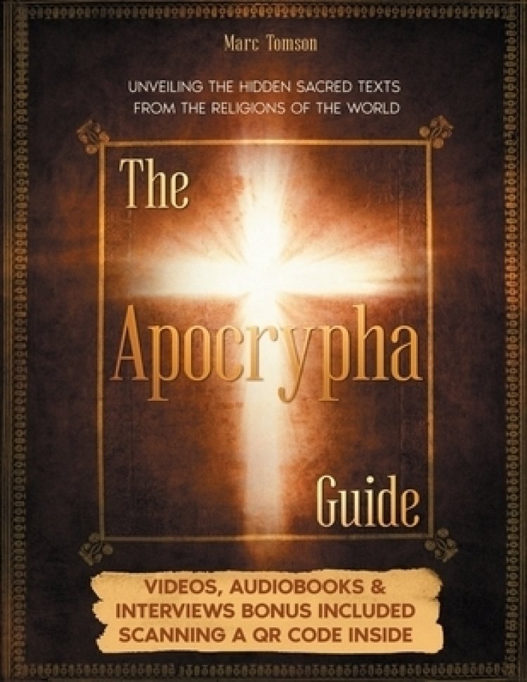 The Apocrypha Guide: Unveiling the Hidden Sacred Texts from the ...
