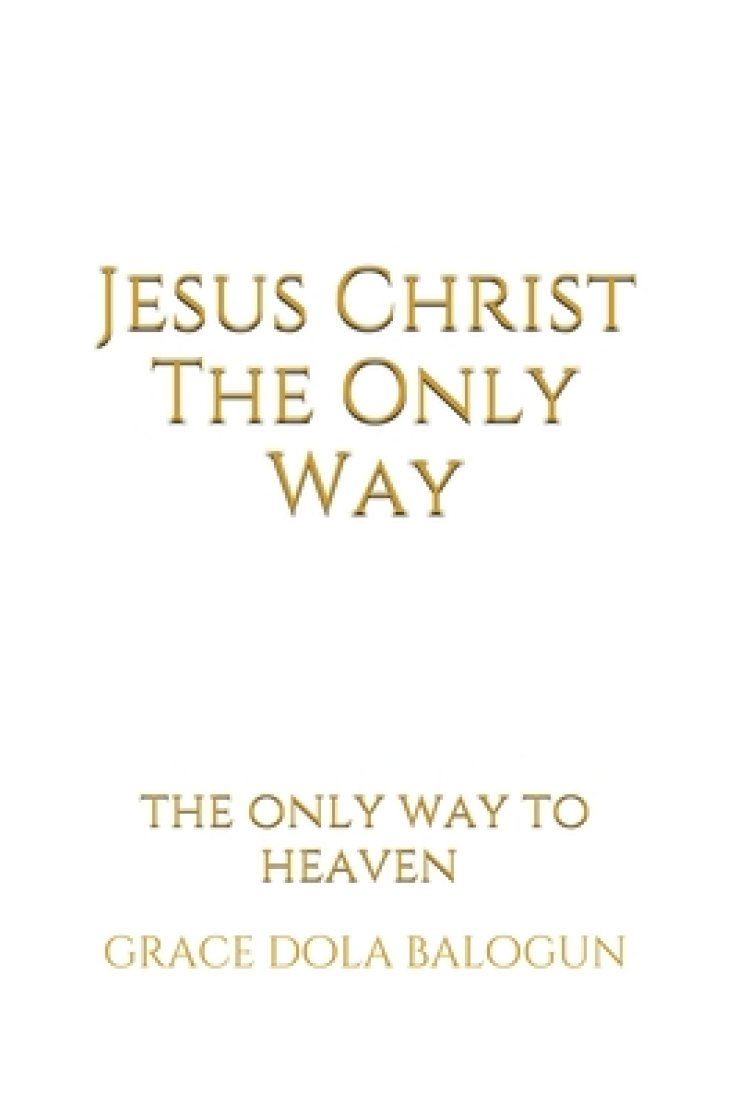 Jesus Christ The Only Way: The Only Way To Heaven| Free Delivery at ...