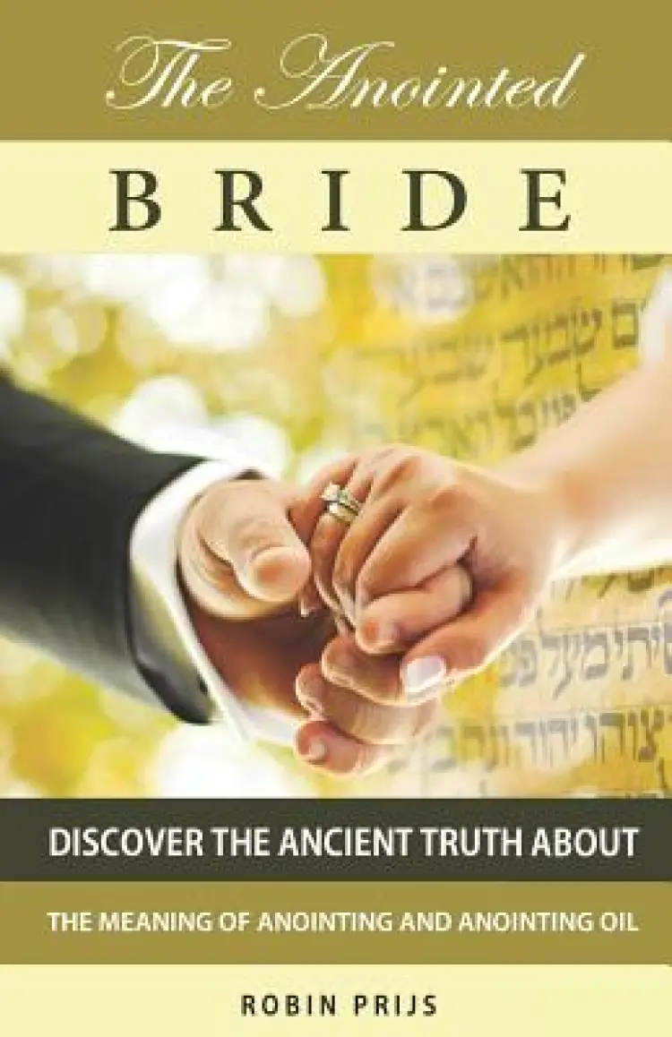 The Anointed Bride: Discover the Ancient Truth About The Meaning of ...