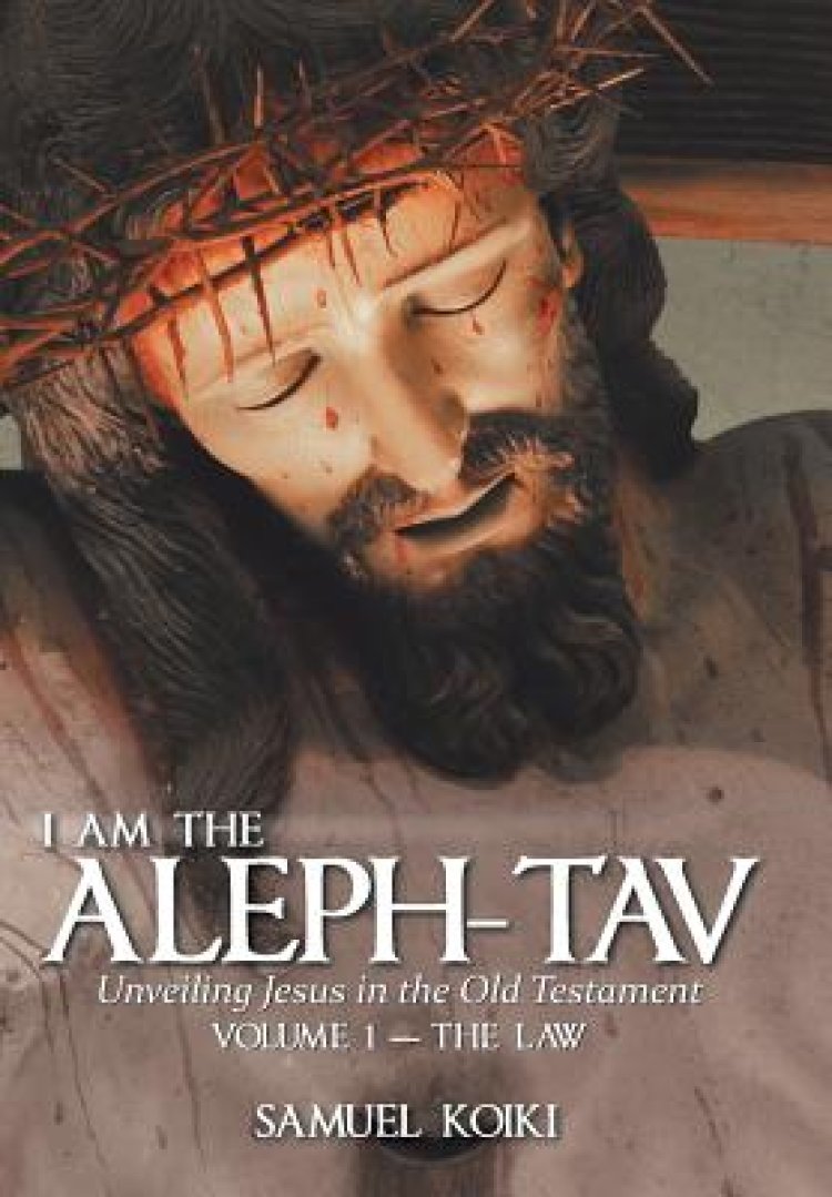 I Am the Aleph-Tav: Unveiling Jesus in the Old Testament| Free Delivery ...
