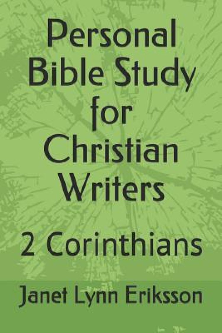 Personal Bible Study for Christian Writers: 2 Corinthians | Free ...