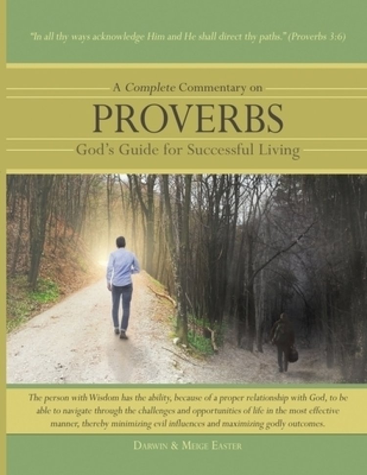 A Complete Commentary on Proverbs: God's Guide for Successful Living ...