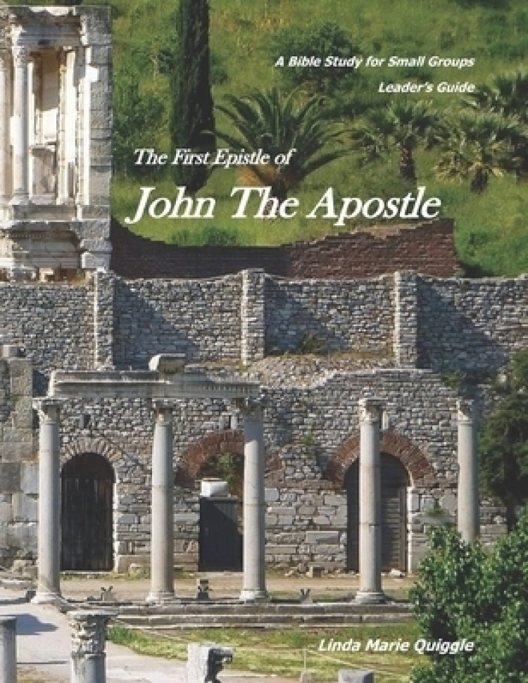 The First Epistle of John the Apostle: Leader's Guide| Free Delivery at ...