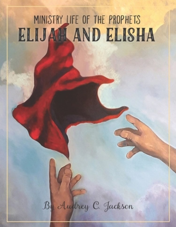 Ministry Life of the Prophets Elijah and Elisha | Free Delivery at Eden ...