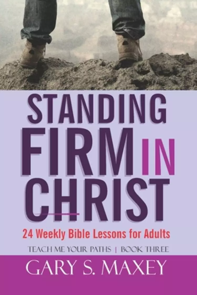 Standing Firm in Christ: Teach me your paths book three | Free Delivery ...