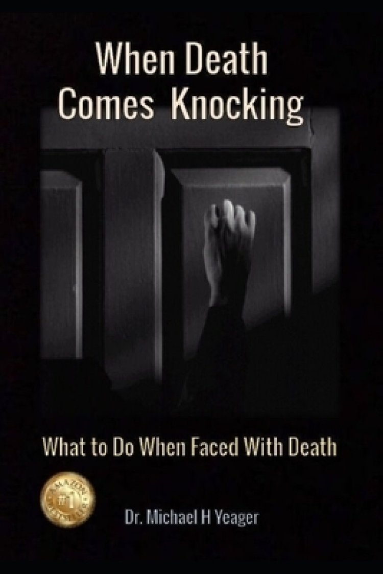 When Death Comes Knocking: What to Do When Faced with Death | Free ...