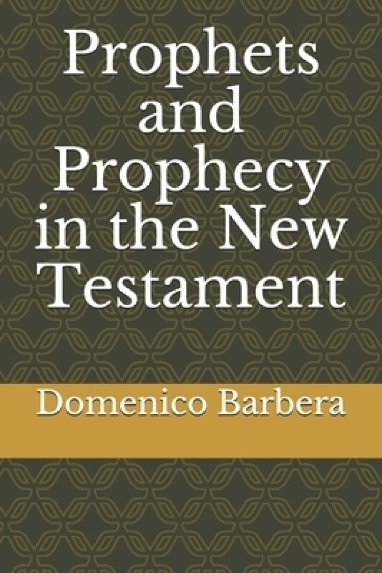 Prophets and Prophecy in the New Testament| Free Delivery at Eden.co.uk