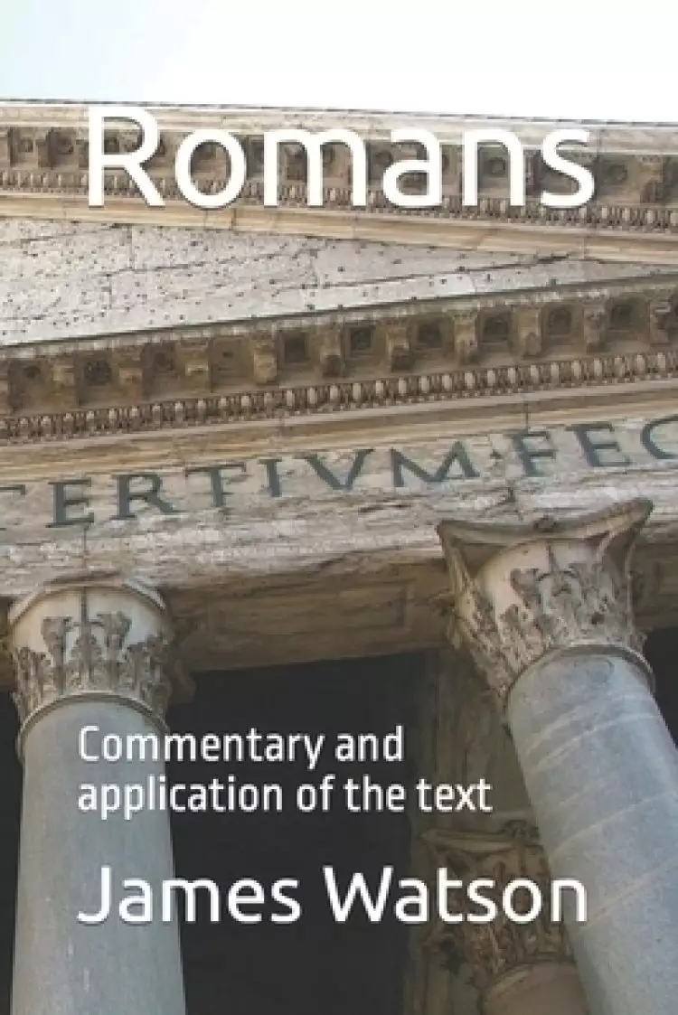 Romans: Commentary and application of the text | Free Delivery when you ...