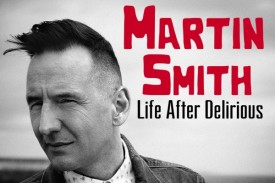 Martin Smith: Life After Delirious