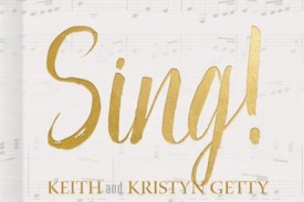 Sing! New Book from Keith & Kristyn Getty
