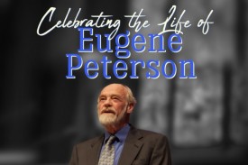 Celebrating the Life of Eugene Peterson