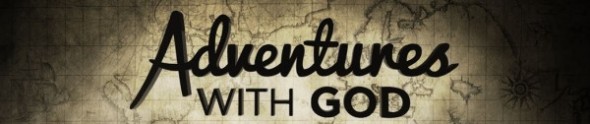 Eden Blog: Adventures With God - Watch Episode 1 Today