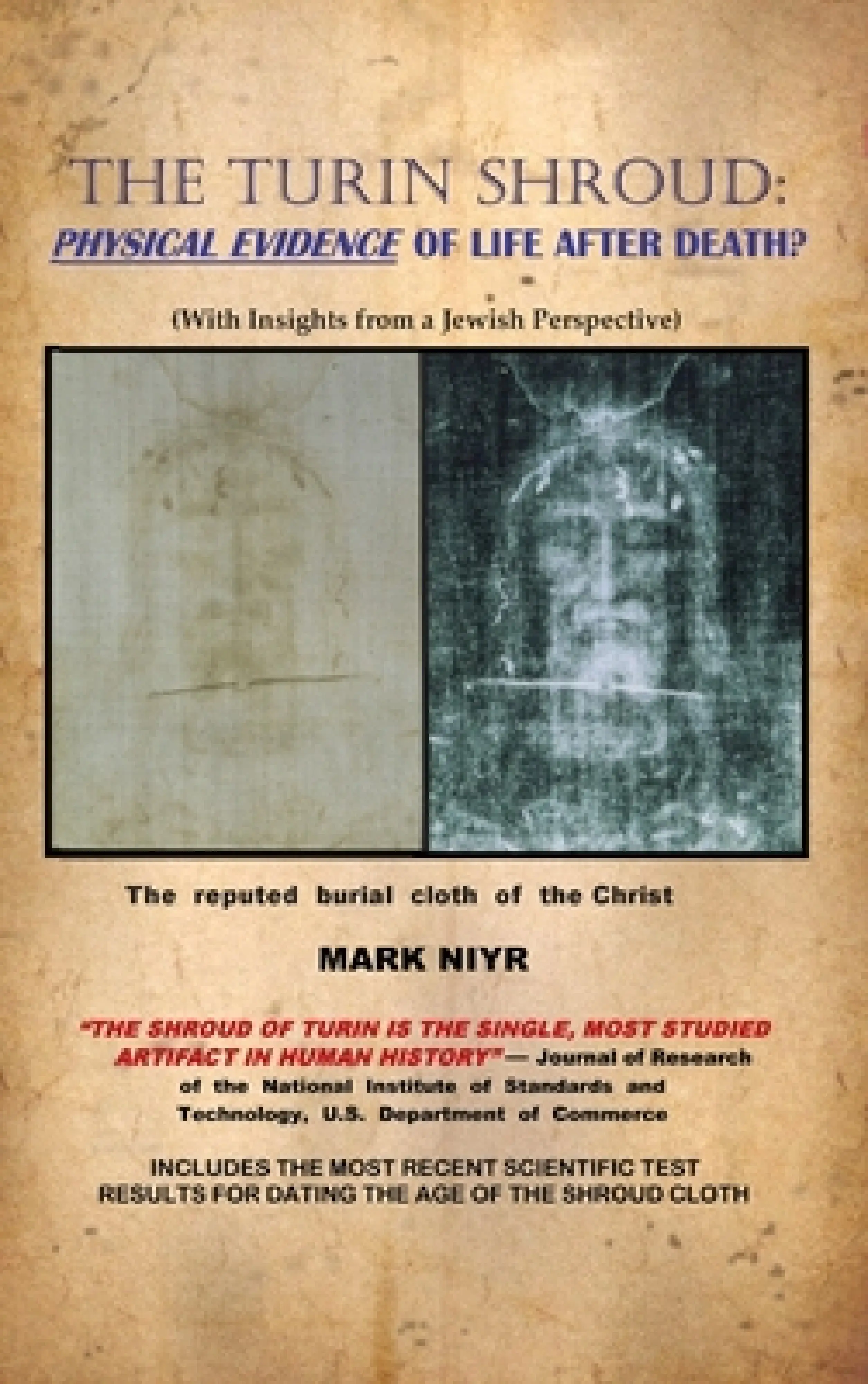 The Turin Shroud: Physical Evidence of Life After Death?: (With ...