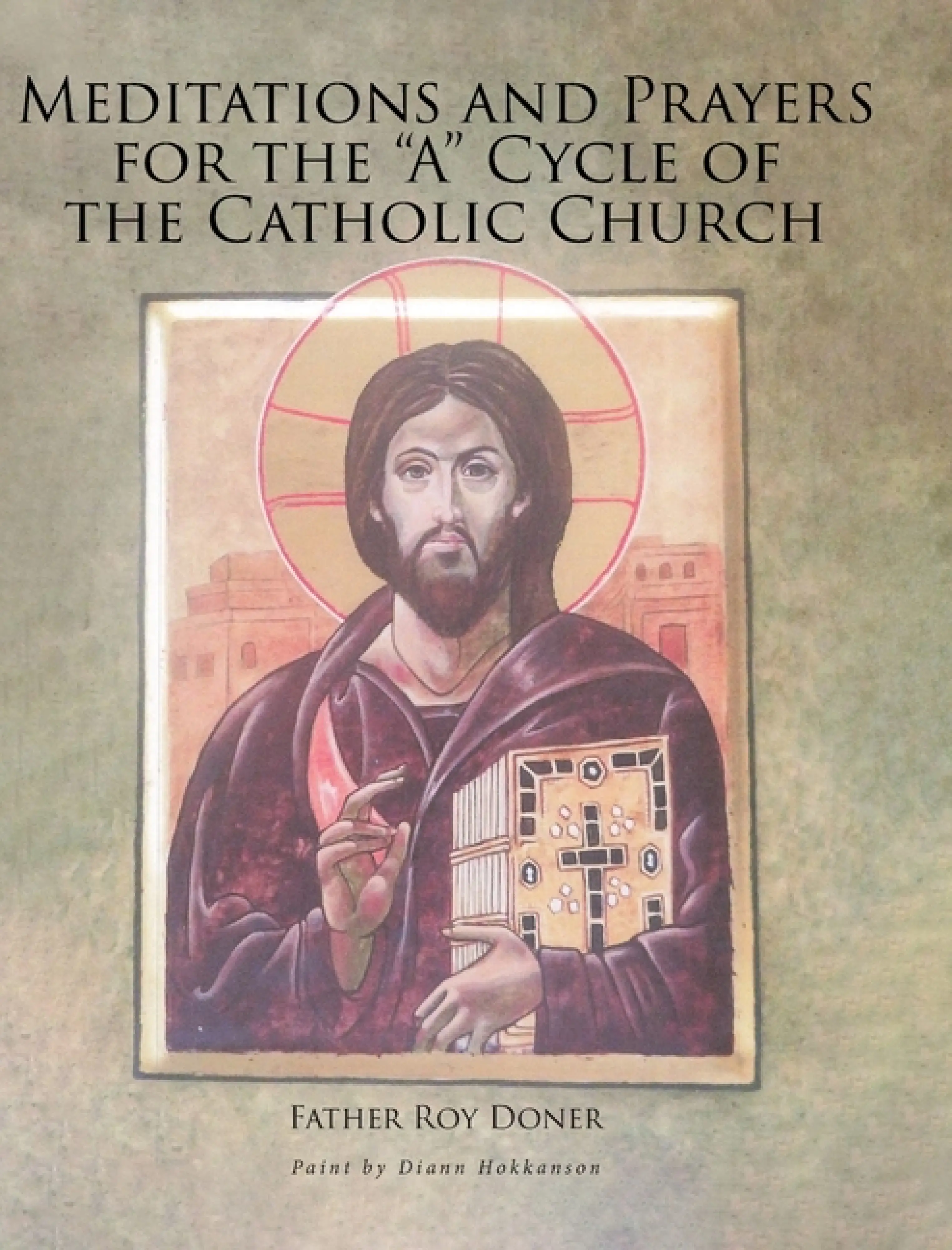 Meditations and Prayers for the "A" Cycle of the Catholic Church: Free ...